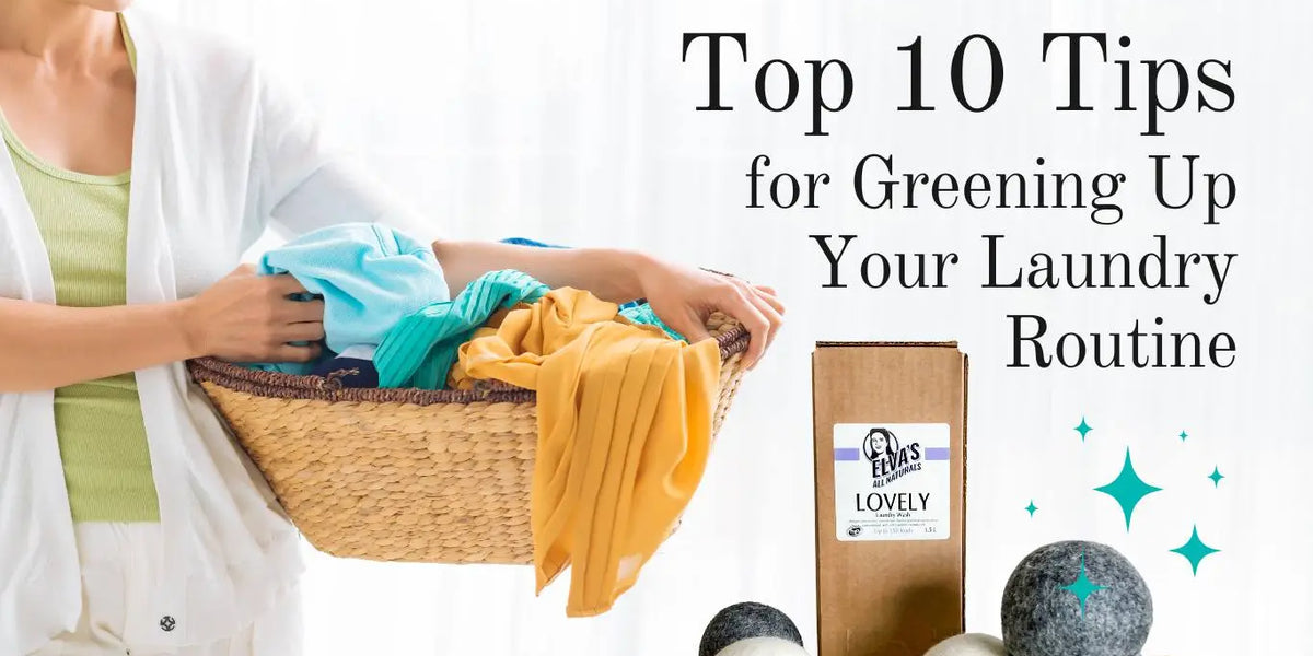 TOP 10 Laundry Tips for Greening Up Your Laundry Routine